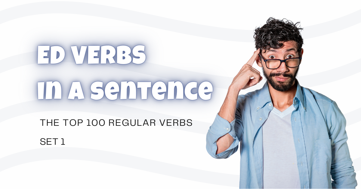 Practice ED verbs in a Sentence | Part 1 of 4 - New York English